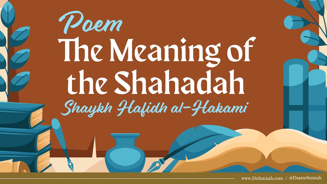 Poem: The Meaning of the Shahadah | Hafidh al-Hakami - YouTube