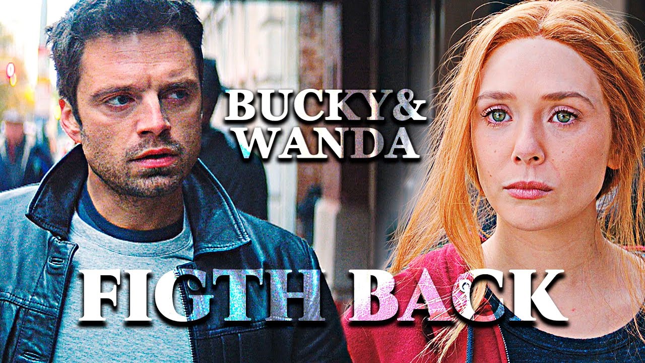 » Bucky Barnes & Wanda Maximoff || ꜰɪɢᴛʜ ʙᴀᴄᴋ - YouTube