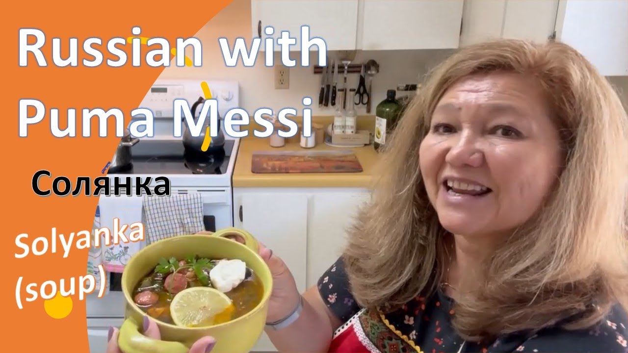 Cooking together @Russian with Puma Messi. Solyanka, a popular Russian ...