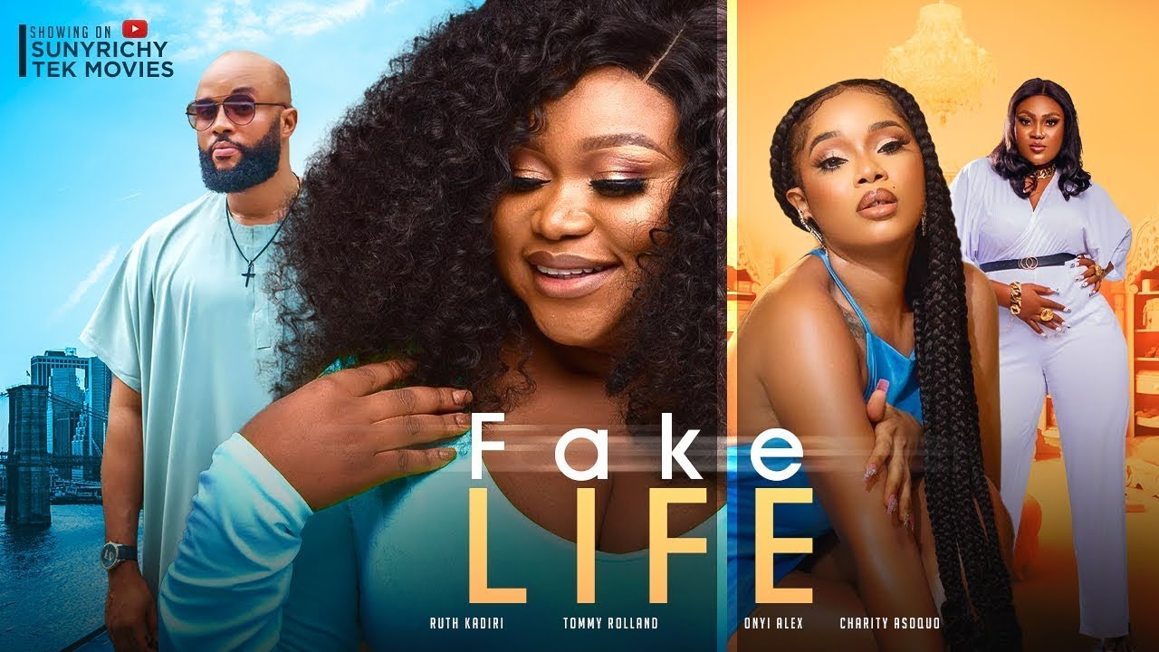 FAKE LIFE - (Reloaded) RUTH KADIRI, ONYI ALEX, TOMMY ROLLAND 2025 ...