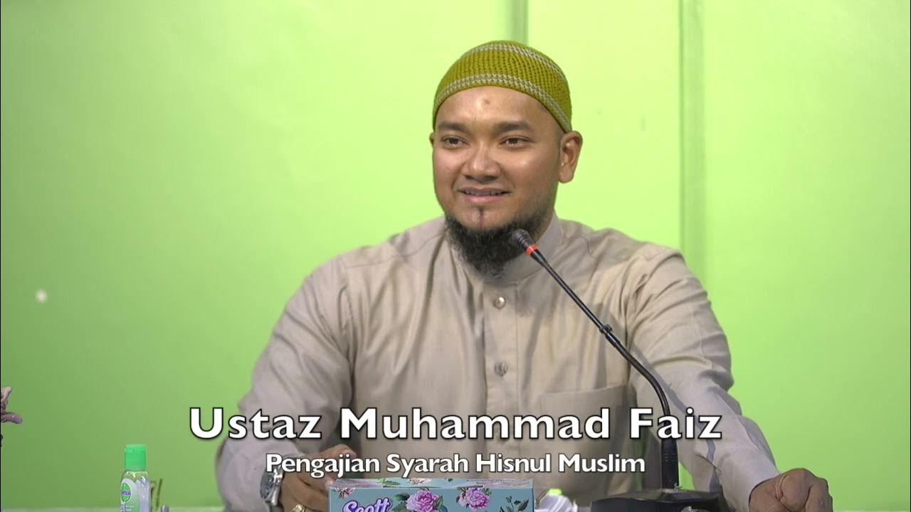 20220828 Ustaz Muhammad Faiz : Pengajian Syarah Hisnul Muslim - YouTube