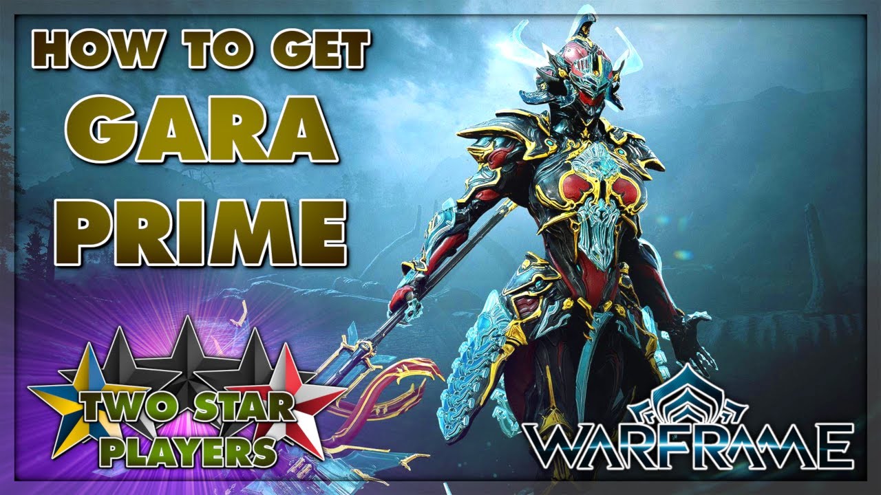 How To Get GARA PRIME, Astilla Prime & Volnus Prime | Warframe Guide ...