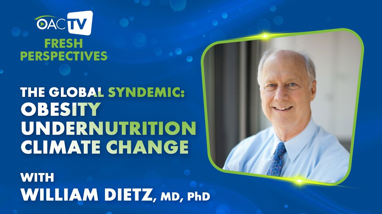 The Global Syndemic: Obesity, Undernutrition and Climate Change ...