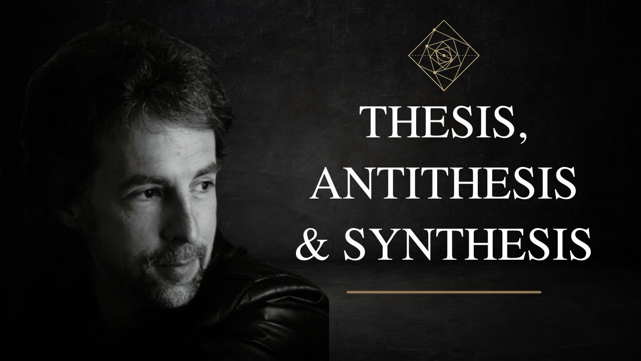 Thesis, Antithesis & Synthesis - YouTube