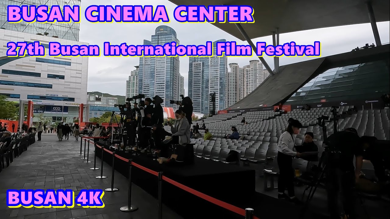 [4K] BIFF BUSAN CINEMA CENTER Busan International Film Festival Busan ...