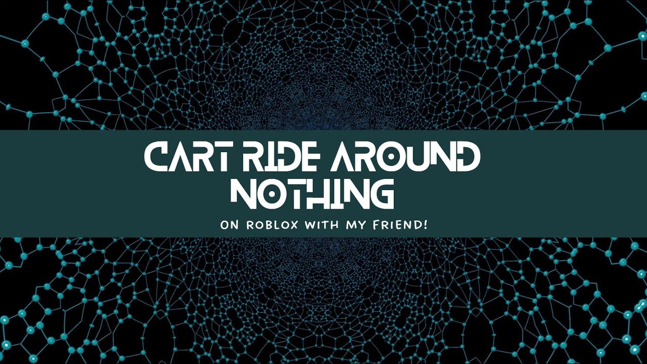 Cart Ride Around Nothing (ft: Silas) - YouTube