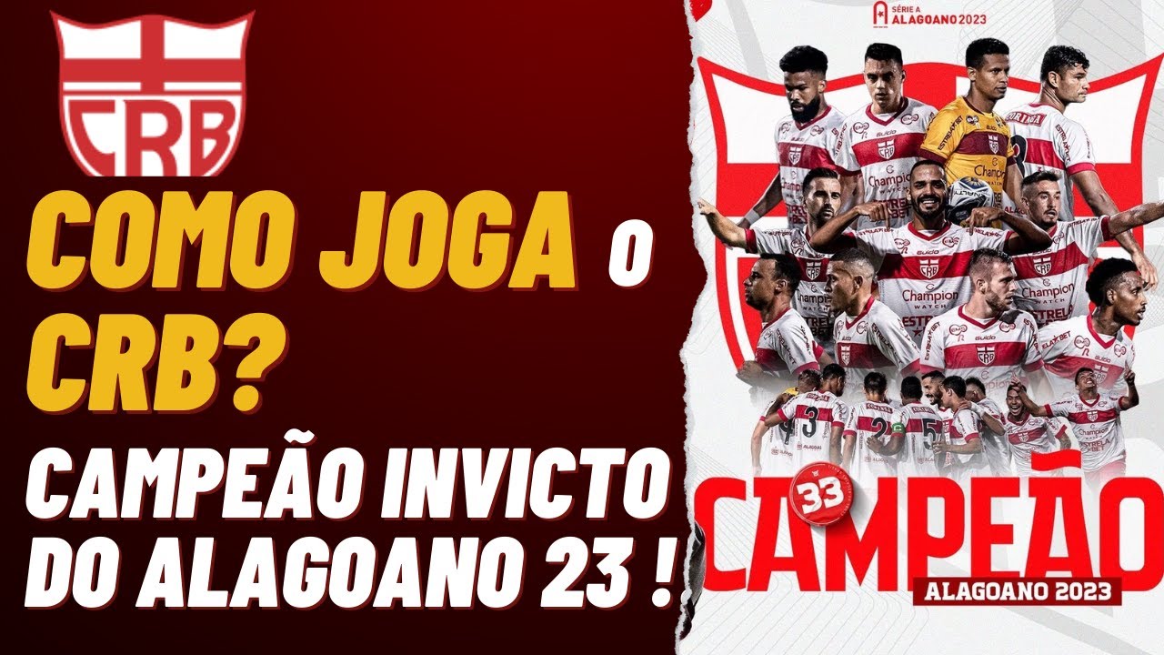 CRB - COMO JOGA O CAMPEÃO ALAGOANO DE 2023 ??? VEJA FORMATAÇÕES COM ...