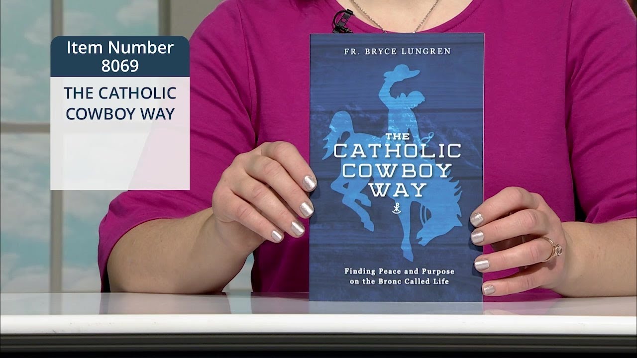 8069_THE CATHOLIC COWBOY WAY - YouTube