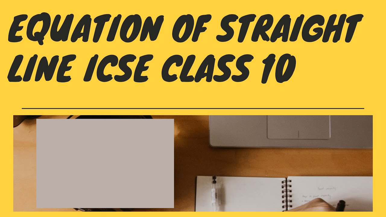 Equation Of Straight Line ICSE Class 10 math's ICSEHELP - YouTube
