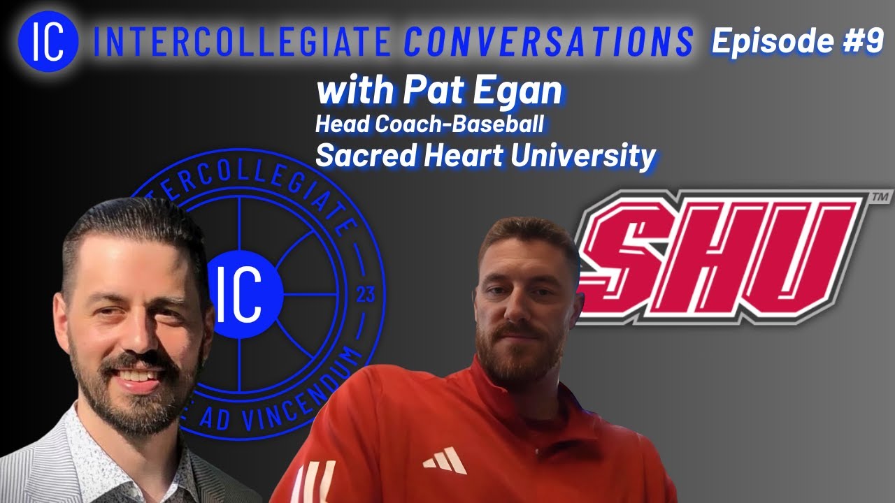 Intercollegiate Conversations Episode 9 | Pat Egan HC-Baseball Sacred Heart University - YouTube