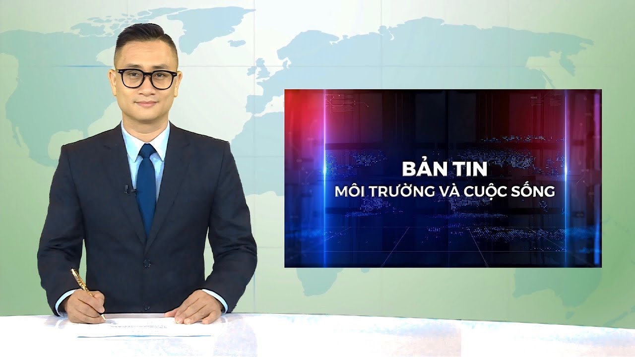 Bản tin Môi trường và Cuộc sống số 143 - YouTube