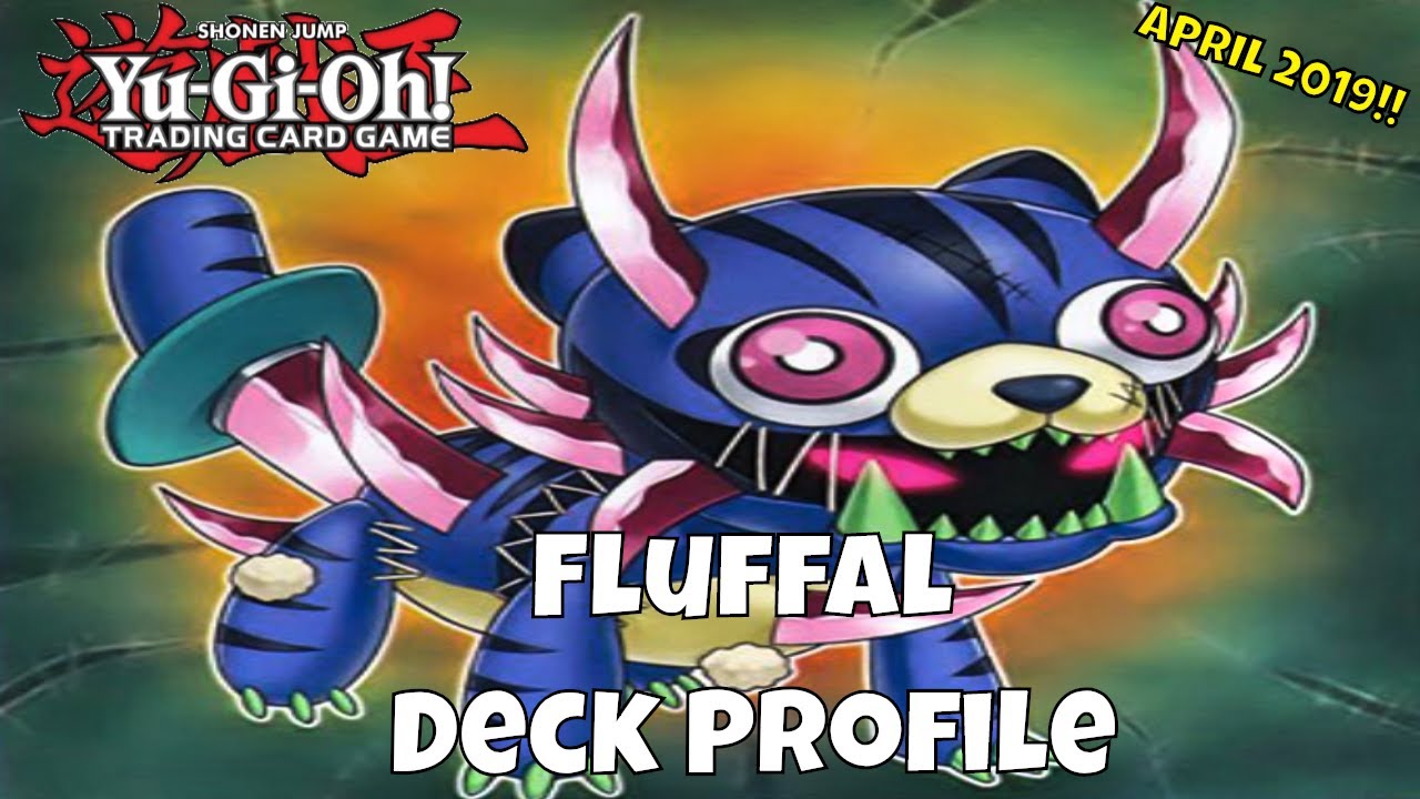 Yu-Gi-Oh! *UPDATED* Fluffal Deck Profile - YouTube