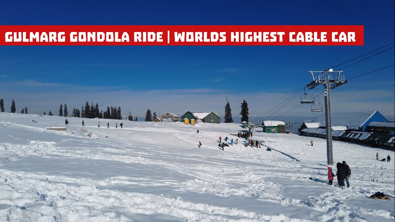 Highest cable car in the world | Gulmarg gondola ride | Cable car ride ...