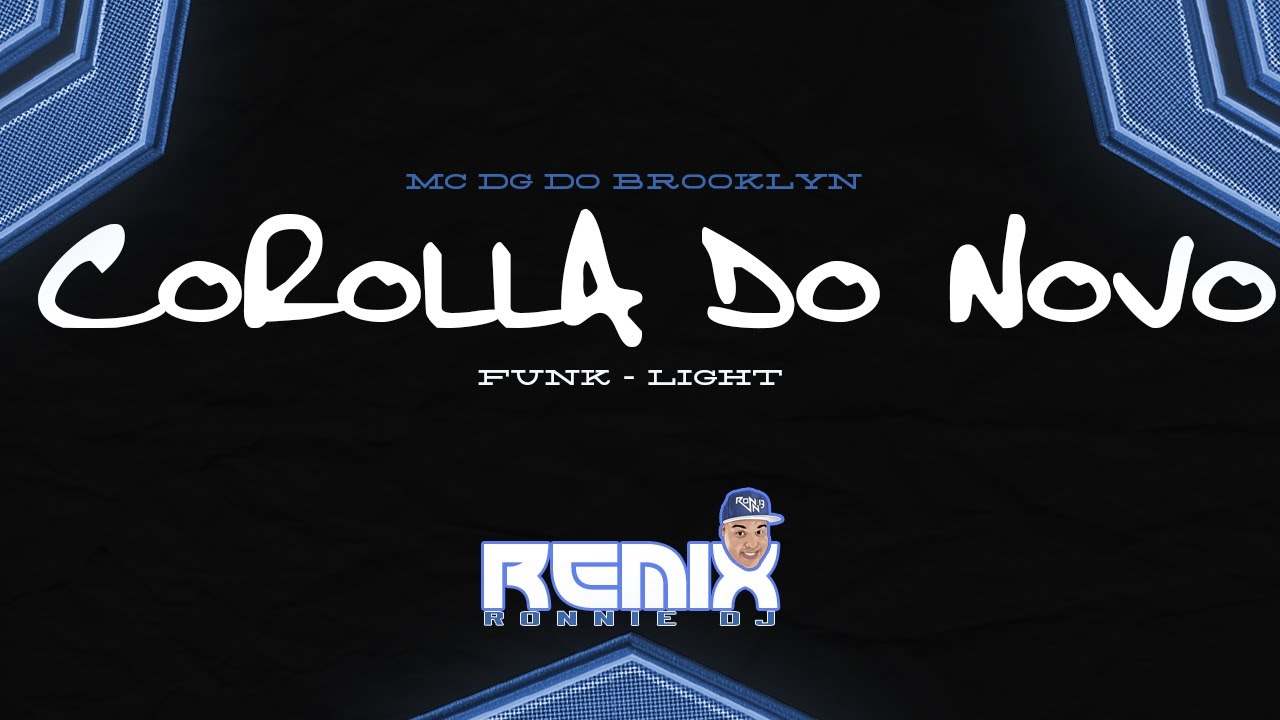 COROLLA DO NOVO (LIGHT) (RONNIE DJ) LEIA A DESCRIÇÃO - YouTube Music