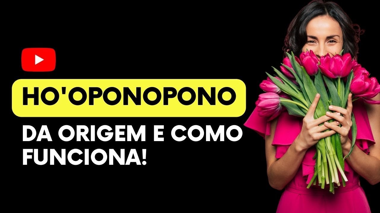 HO'OPONOPONO | DA ORIGEM E COMO FUNCIONA! - YouTube