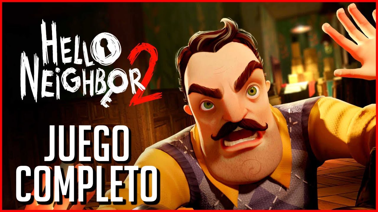 HELLO NEIGHBOR 2 Juego Completo Sin Comentar en Español (Full Gameplay ...