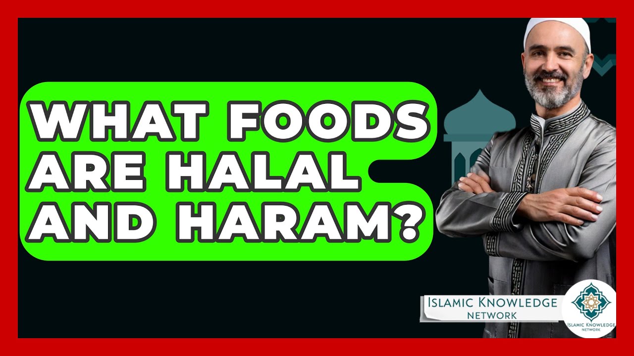 What Foods Are Halal And Haram? - Islamic Knowledge Network - YouTube