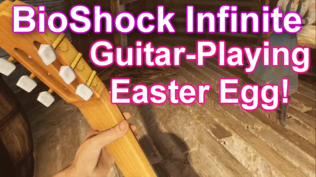 BioShock Infinite - GUITAR-PLAYING EASTER EGG (MUST SEE) - YouTube