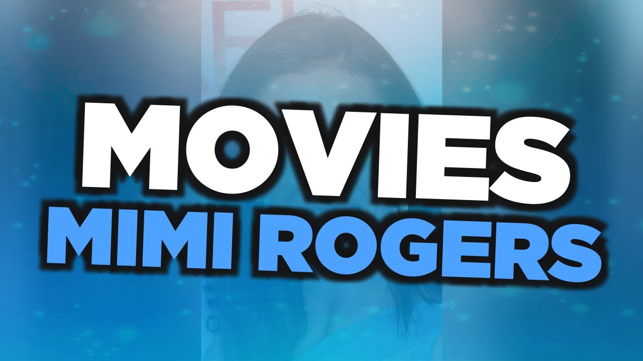 Best Mimi Rogers movies - YouTube
