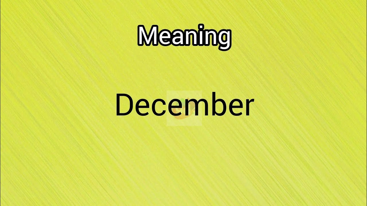 December meaning ||Googul Dictionary #december - YouTube