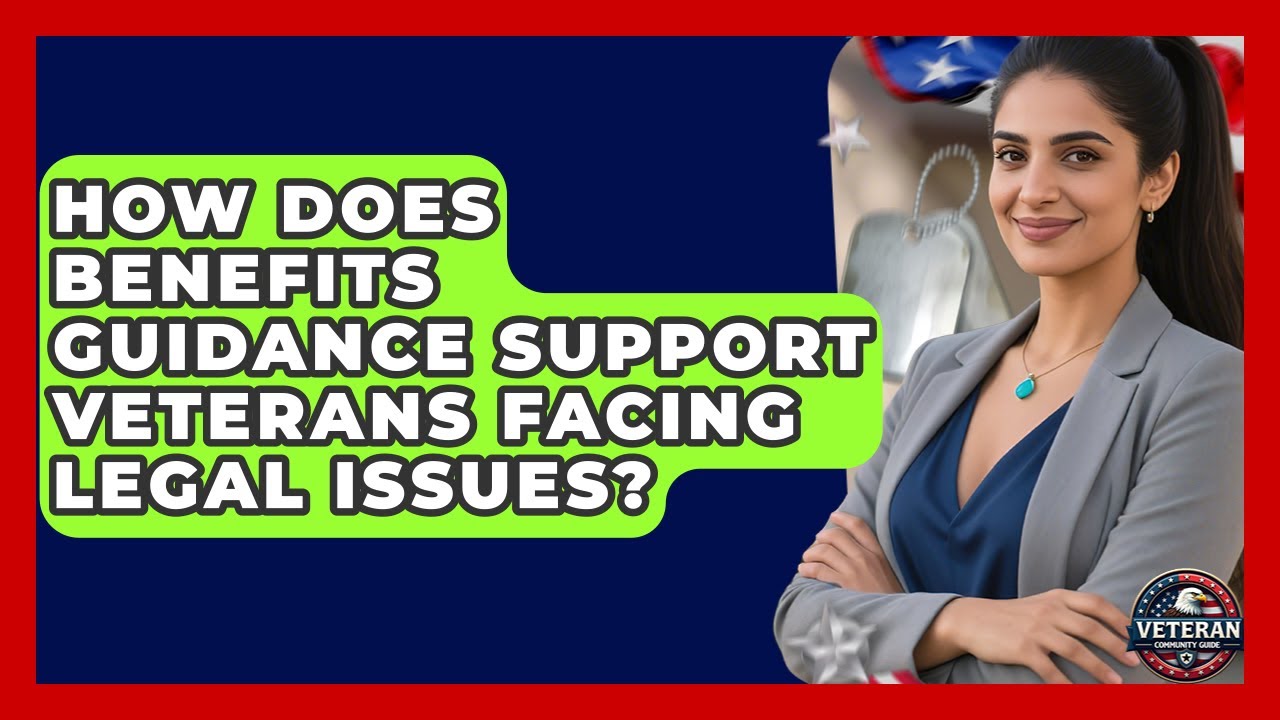 How Does Benefits Guidance Support Veterans Facing Legal Issues ...