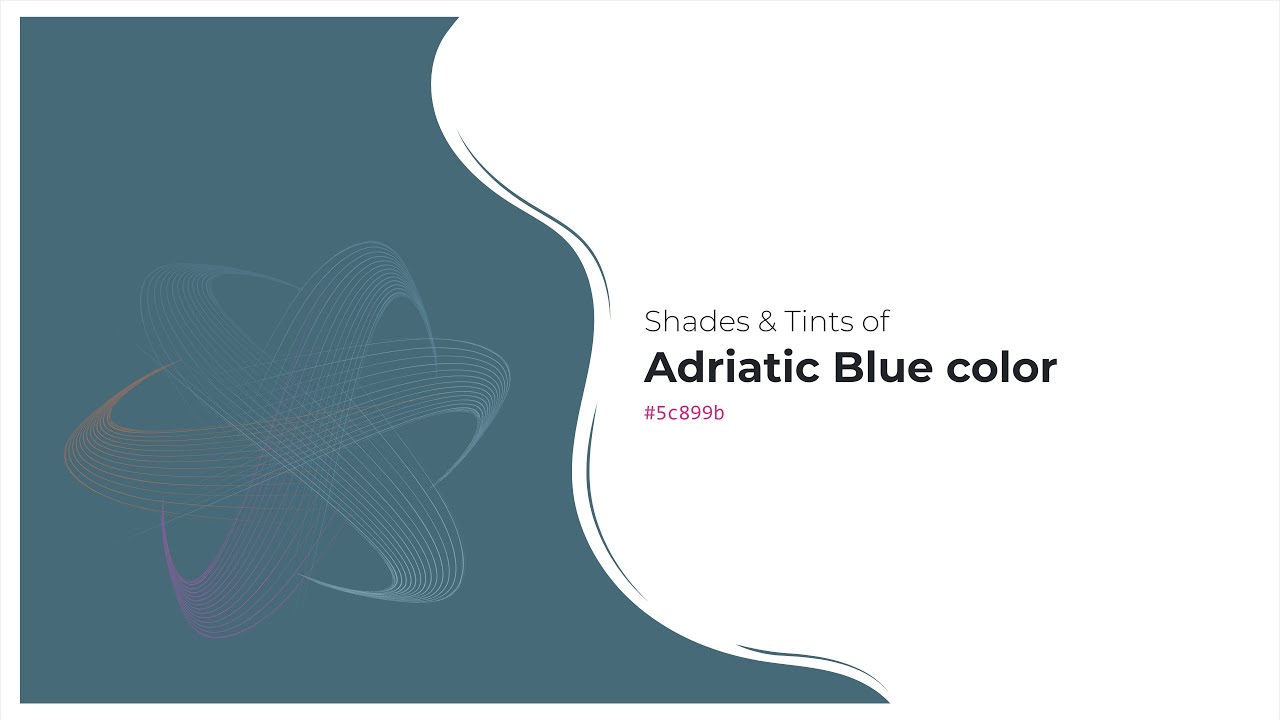 Shades & Tints of Adriatic Blue color #5c899b A Warm Blue color #517989 ...