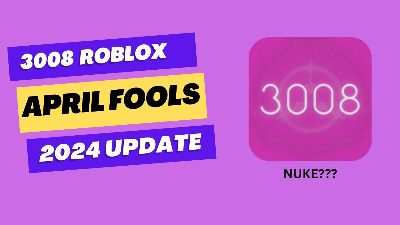 2024 3008 Roblox April Fools Update (Nuke???) - YouTube
