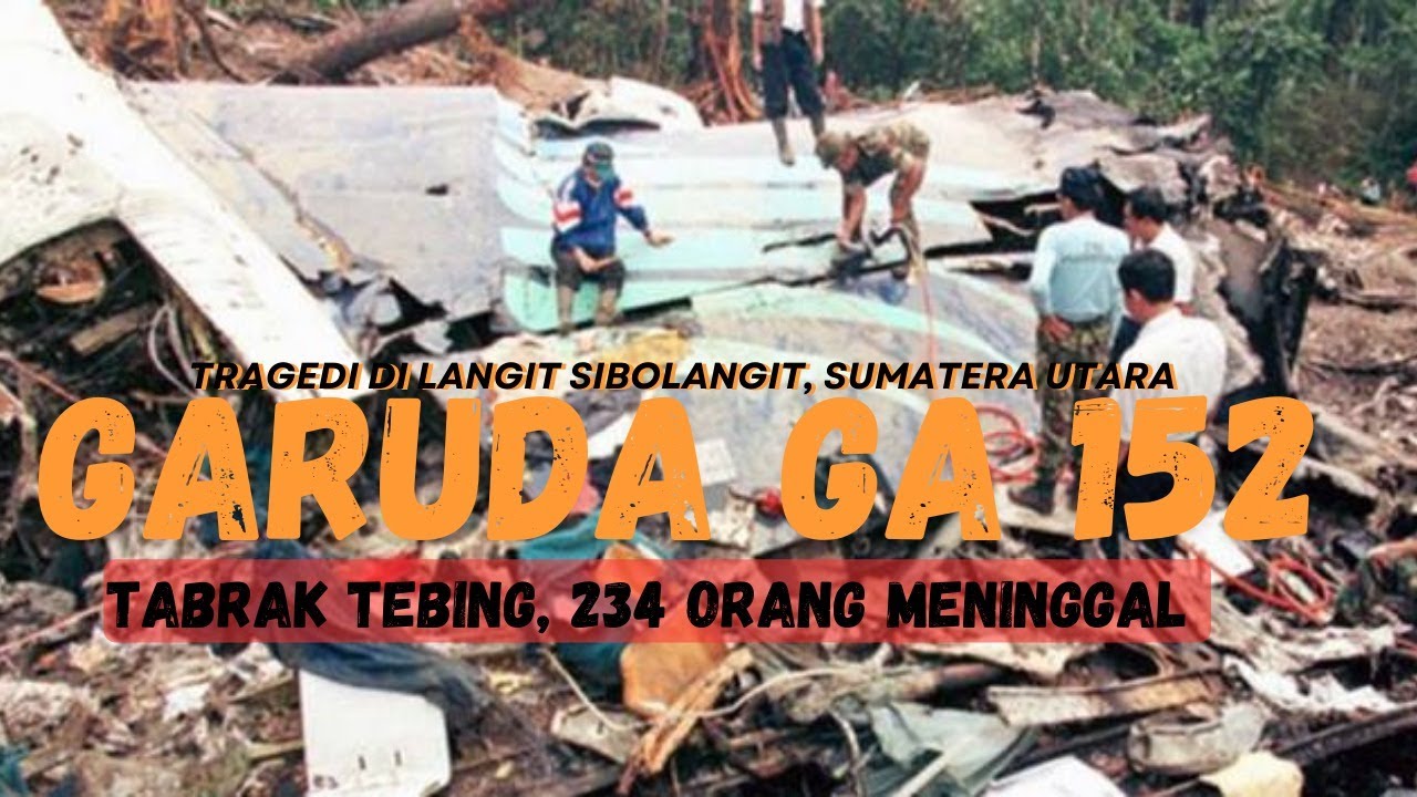 GARUDA GA 152, TABRAK TEBING, 234 ORANG MENINGGAL - YouTube
