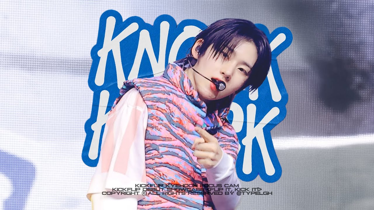 [4K] 250120 'KNOCK KNOCK' @ KickFlip DEBUT SHOWCASE | 킥플립 계훈 직캠 ...