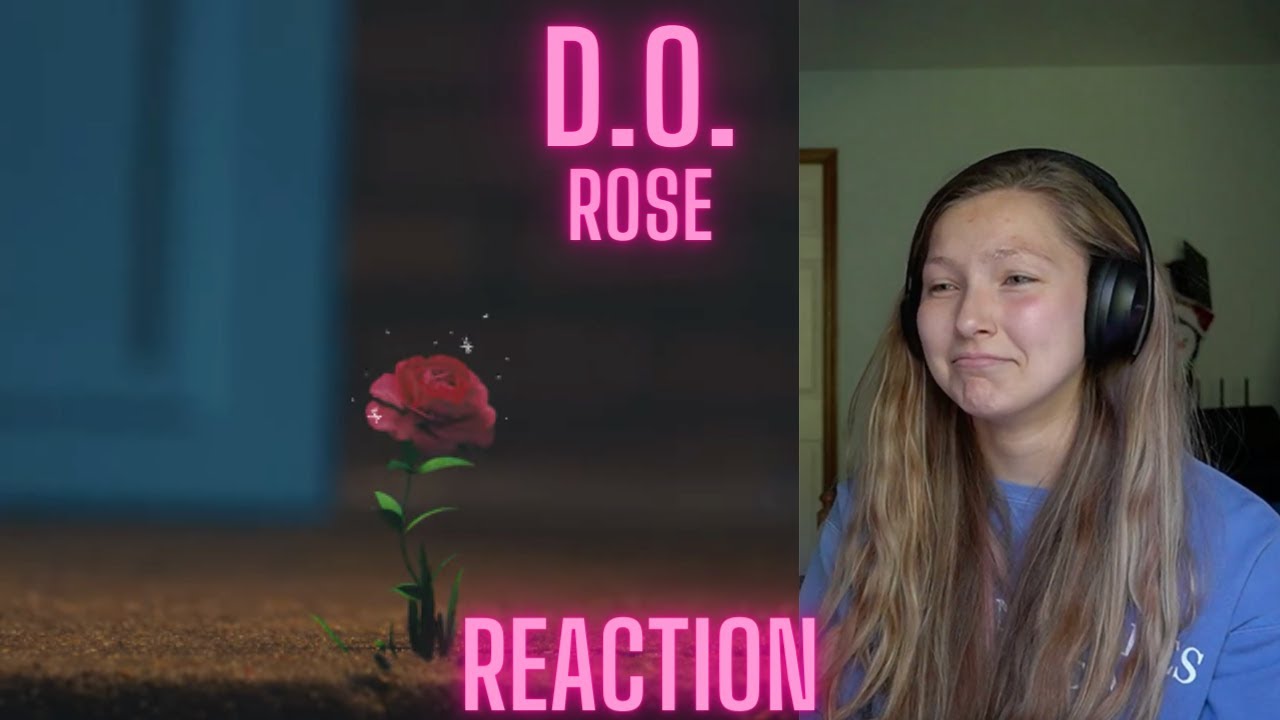 unbothered love | D.O. 디오 'Rose' MV | Reaction - YouTube