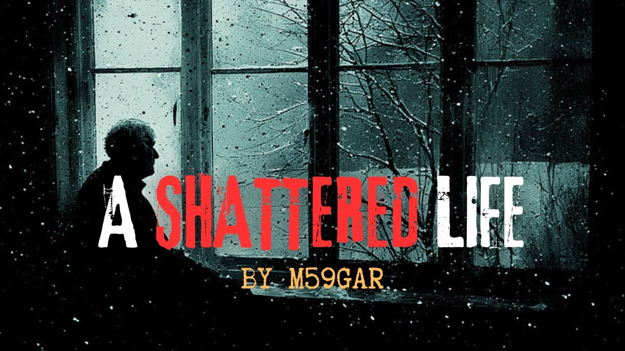 A Shattered Life by M59Gar | Creepypasta - YouTube