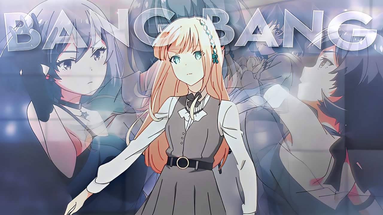 Bang Bang - Idoly Pride | Quick Edit [Edit/AMV]! - YouTube