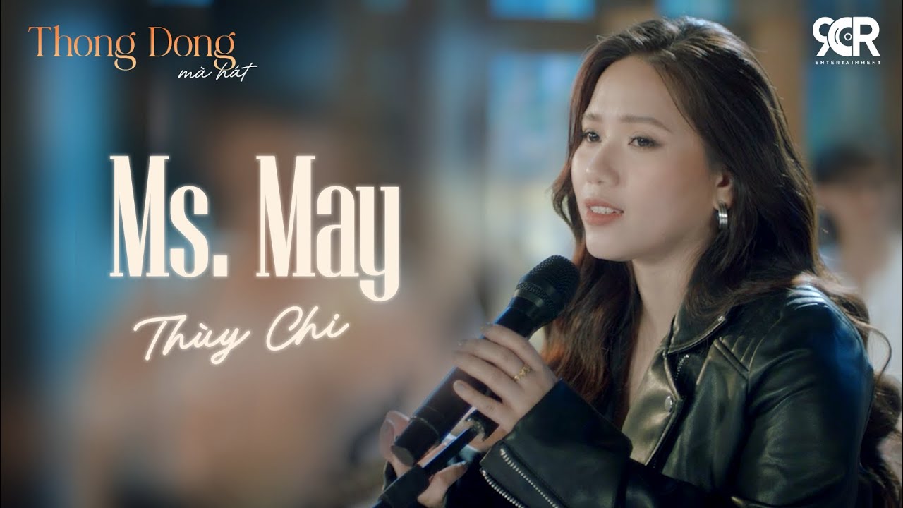 Ms. May | Thùy Chi | Thong Dong Mà Hát - YouTube