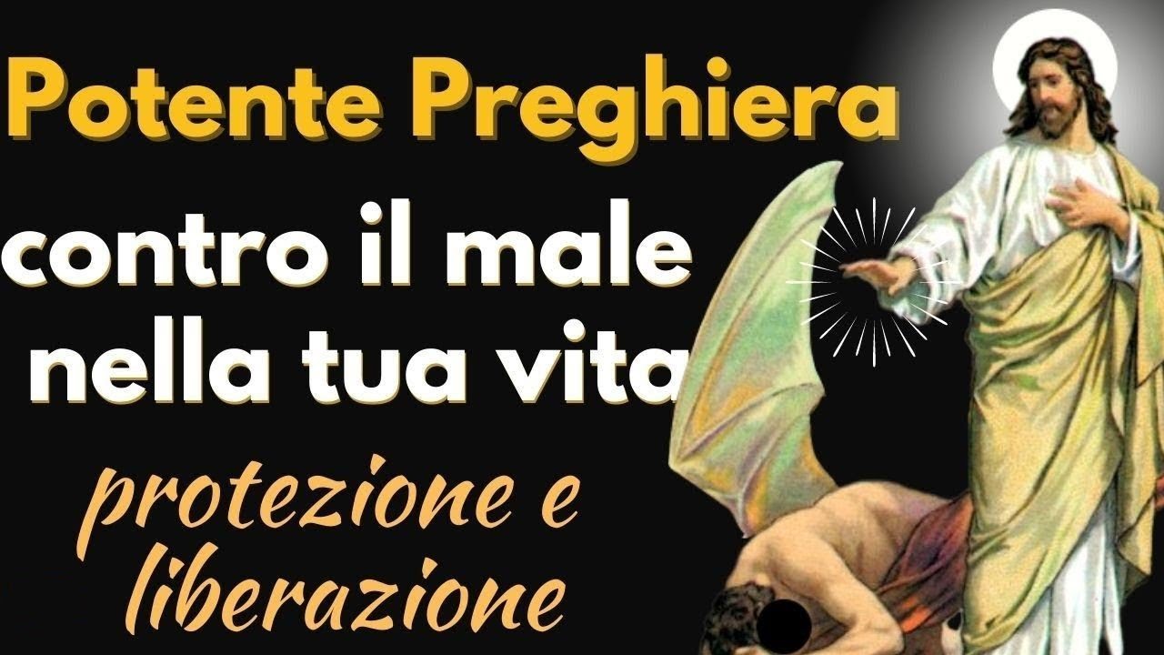 Potenti Preghiere Contro il Male - YouTube