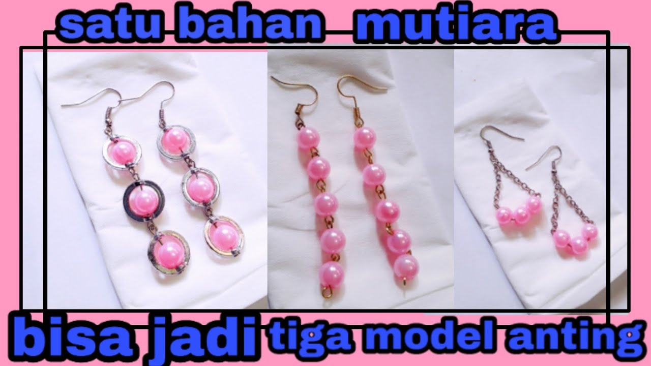 DIY| tutorial membuat anting dari mutsin // satu bahan menjadi tiga model anting - YouTube