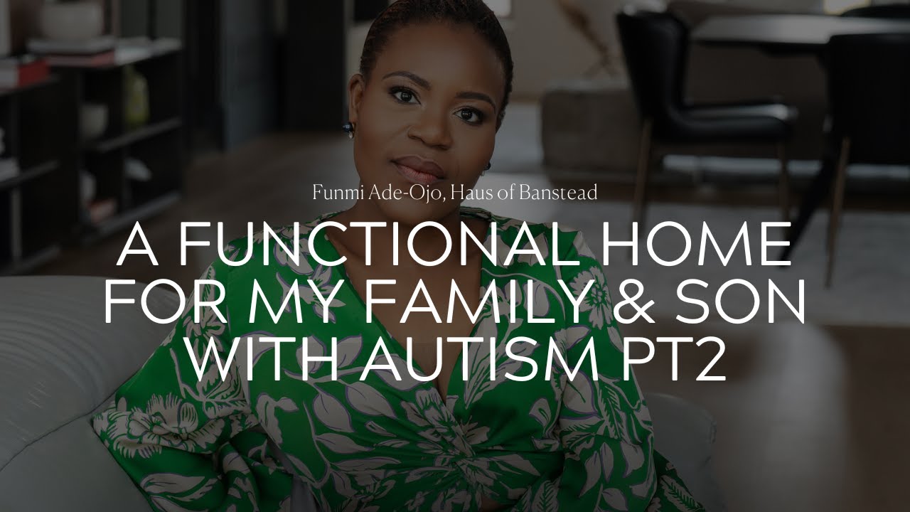 Designing a Luxurious Functional Home for My Family & Son with Autism ...