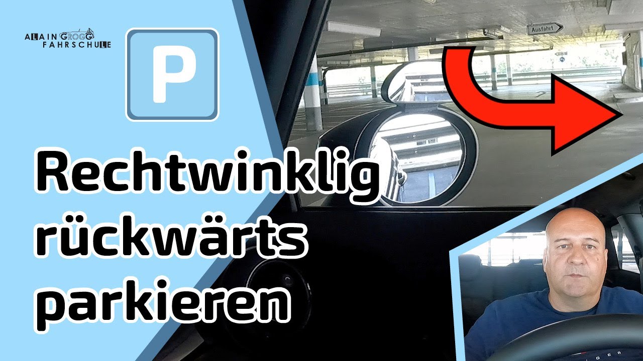 Fahrschule Basel - So wird’s gemacht: Rechtwinklig rückwärts parkieren ...