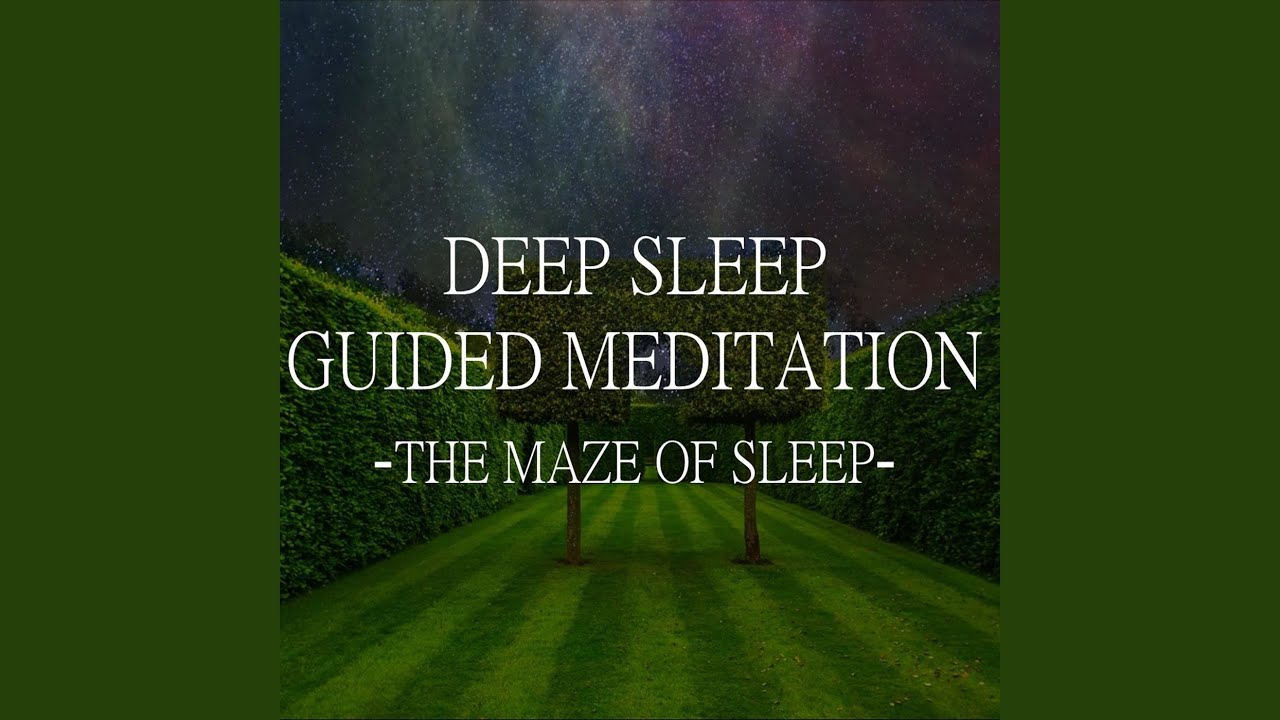 The Maze of Sleep: Deep Sleep Guided Meditation - YouTube