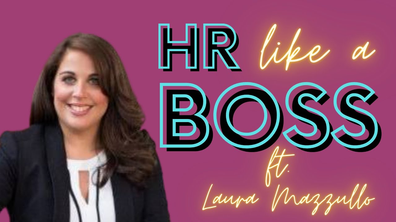 HR Like a Boss with Laura Mazzulo - YouTube