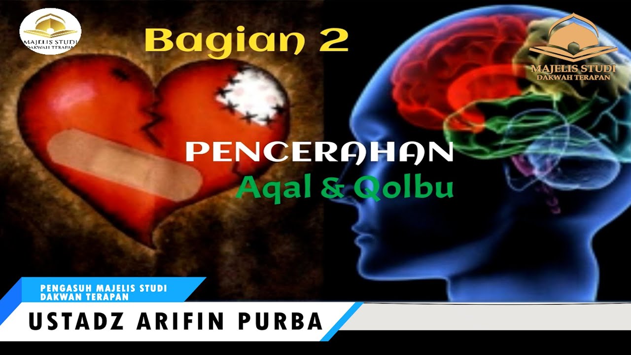 PENCERAHAN AQAL & QOLBU (Bagian ke-2) II Ustadz Arifin Purba Official ...