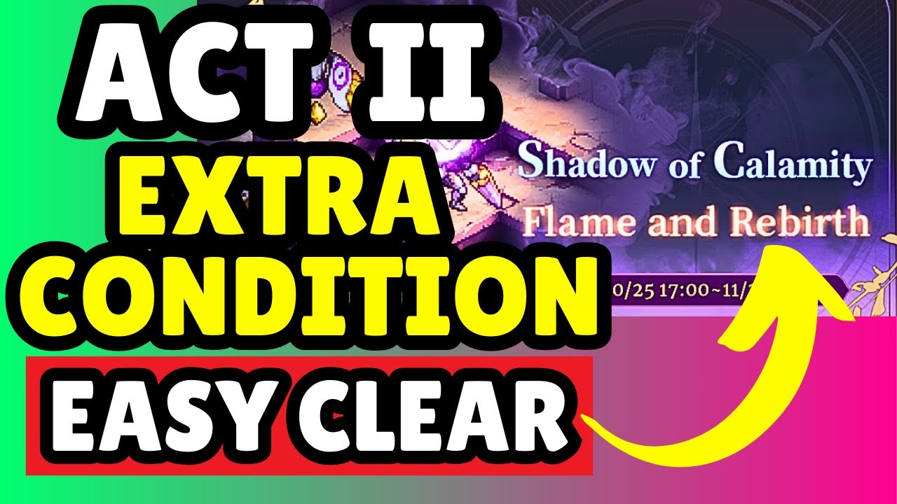 How To Clear Shadow Of Calamity ACT 2 EXTRA CONDITION ASSIST MODE ...