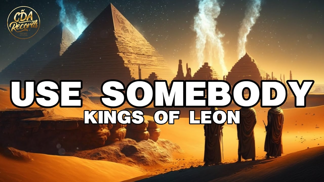Kings of Leon - Use Somebody (Lyrics) - YouTube