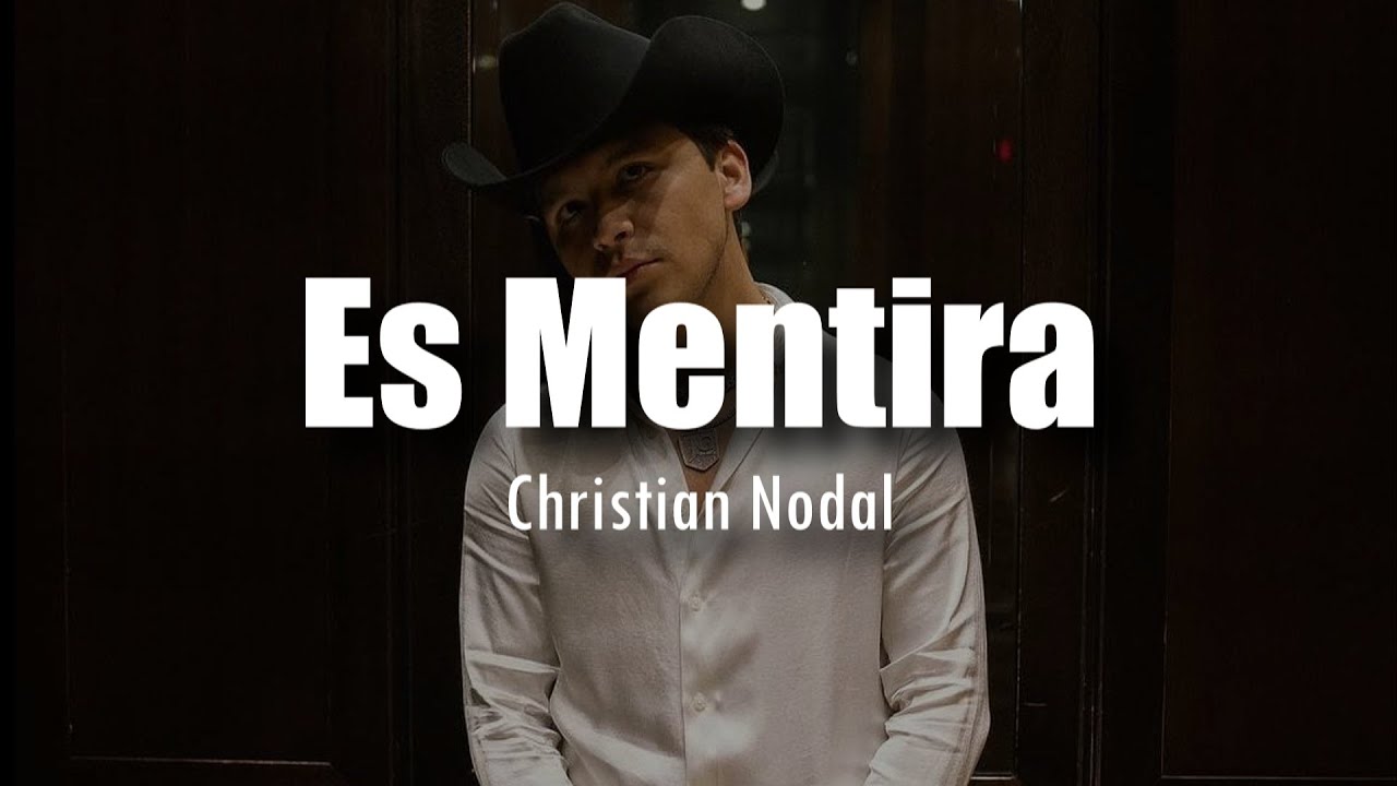[LETRA] Christian Nodal - Es Mentira - YouTube