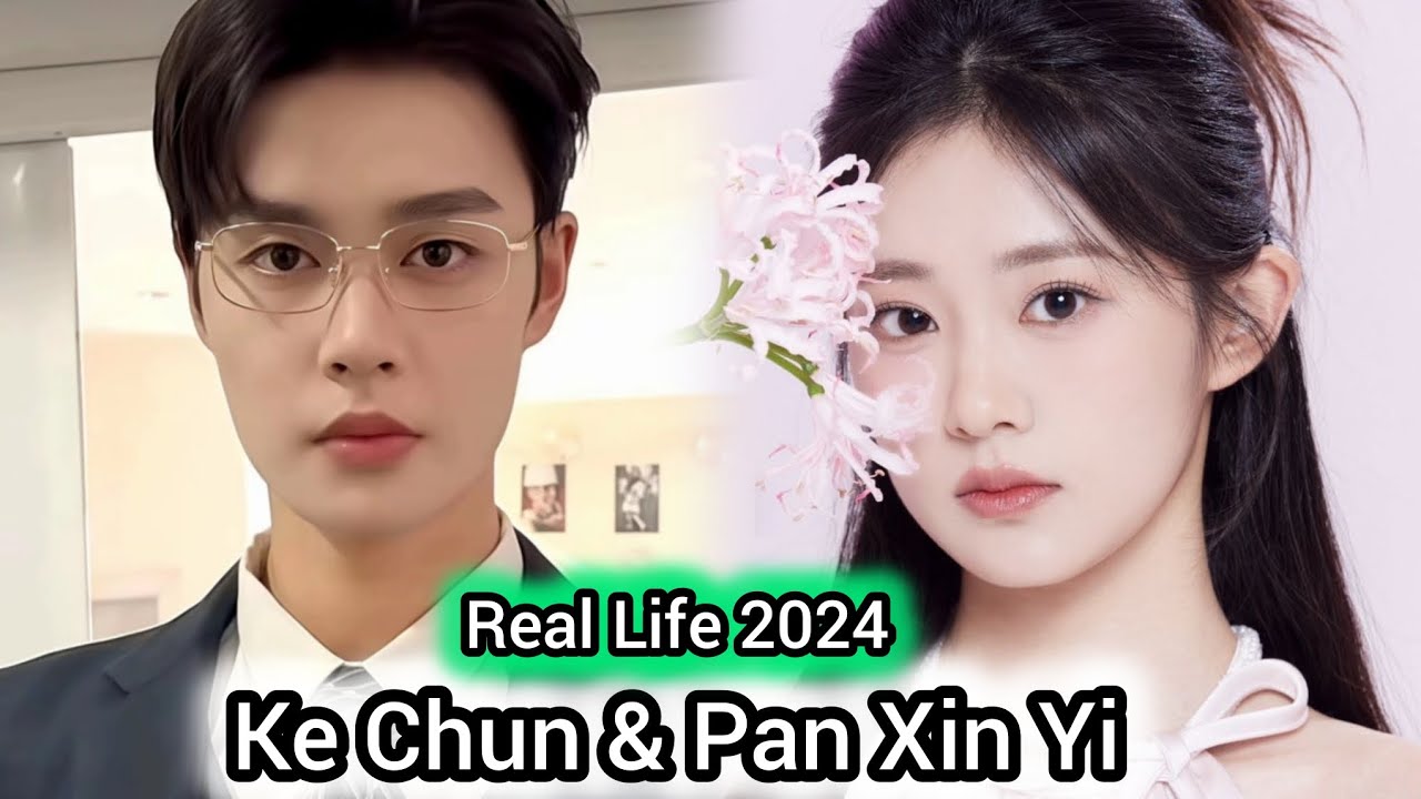 KE CHUN AND PAN XIN YI REAL LIFE 2024 - YouTube