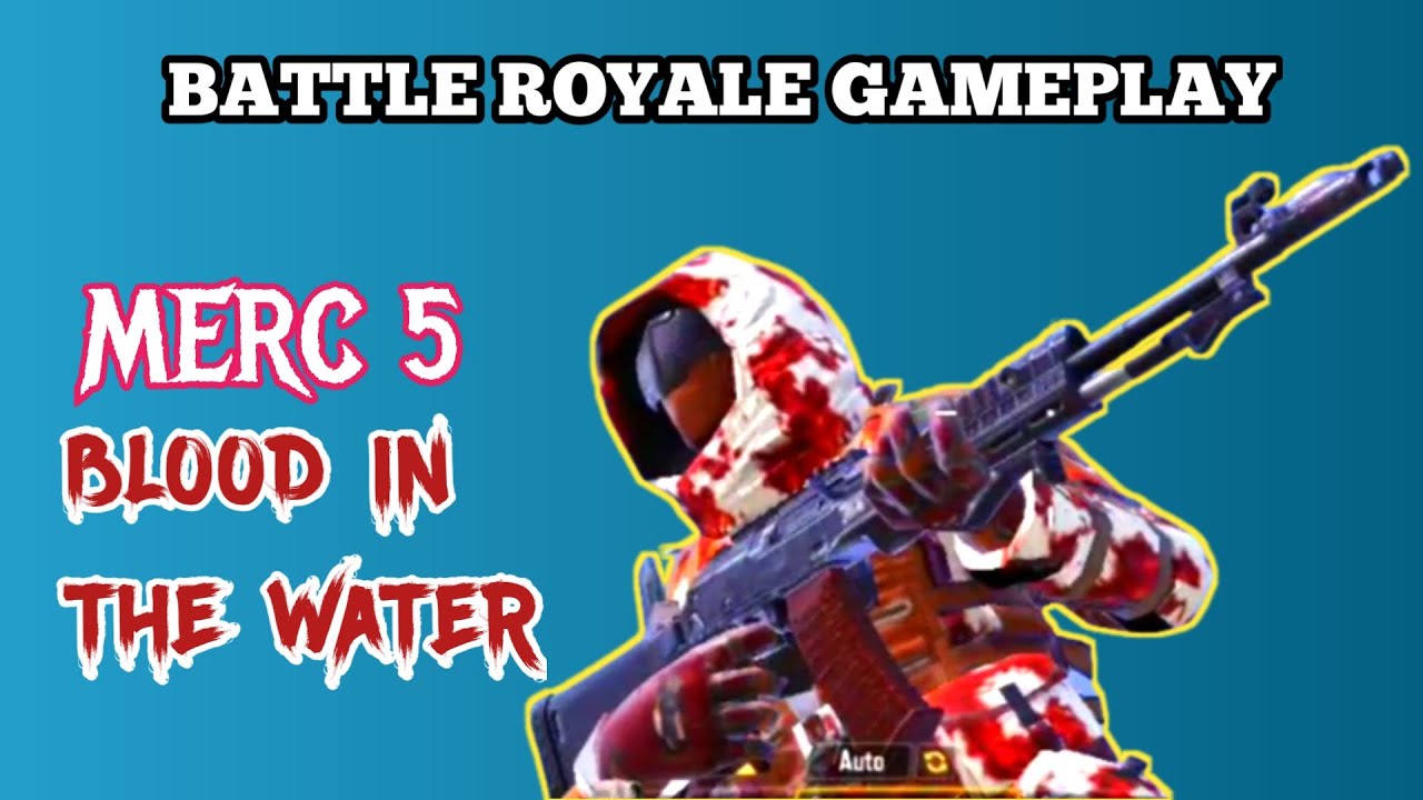 MERC 5 BLOOD IN THE WATER BATTLE ROYALE GAMEPLAY CALL OF DUTY MOBILE ...