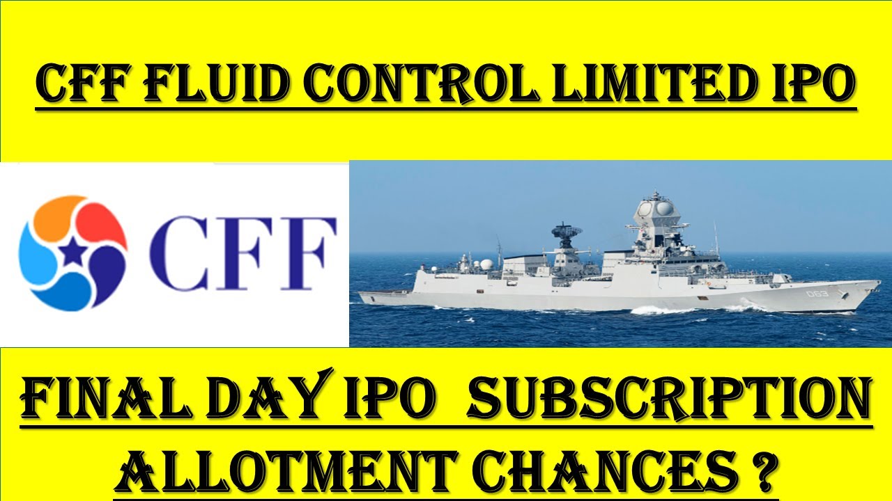 CFF Fluid Control IPO Final Day Subscription | CFF Fluid Control IPO ...
