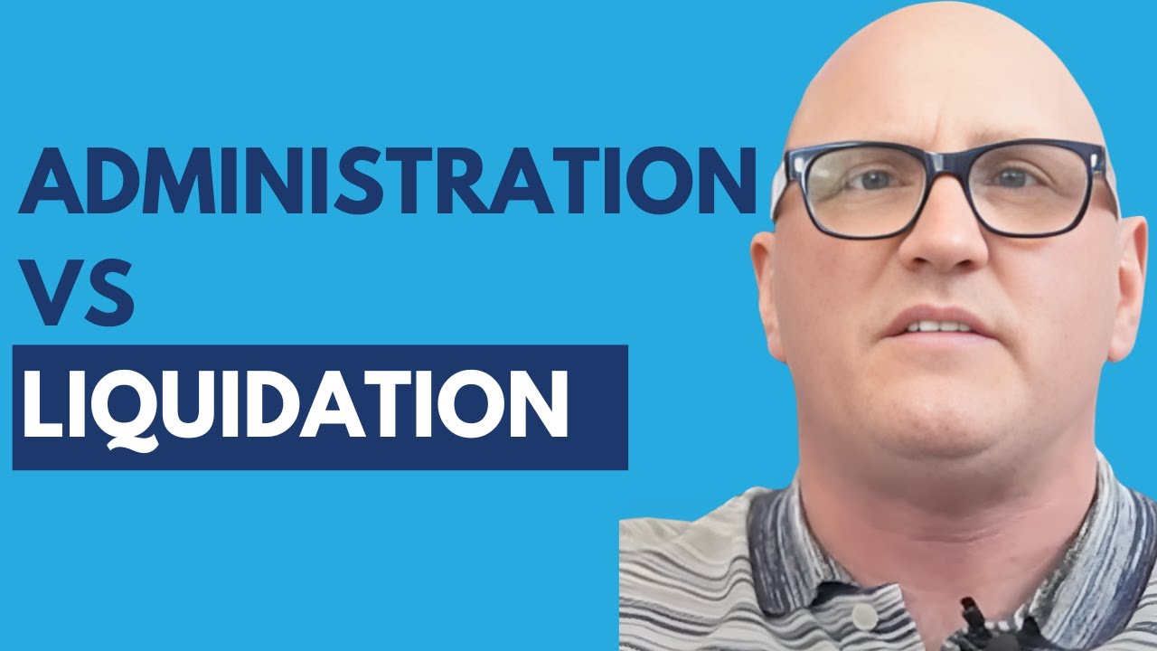What is the difference between Administration & Liquidation? - YouTube