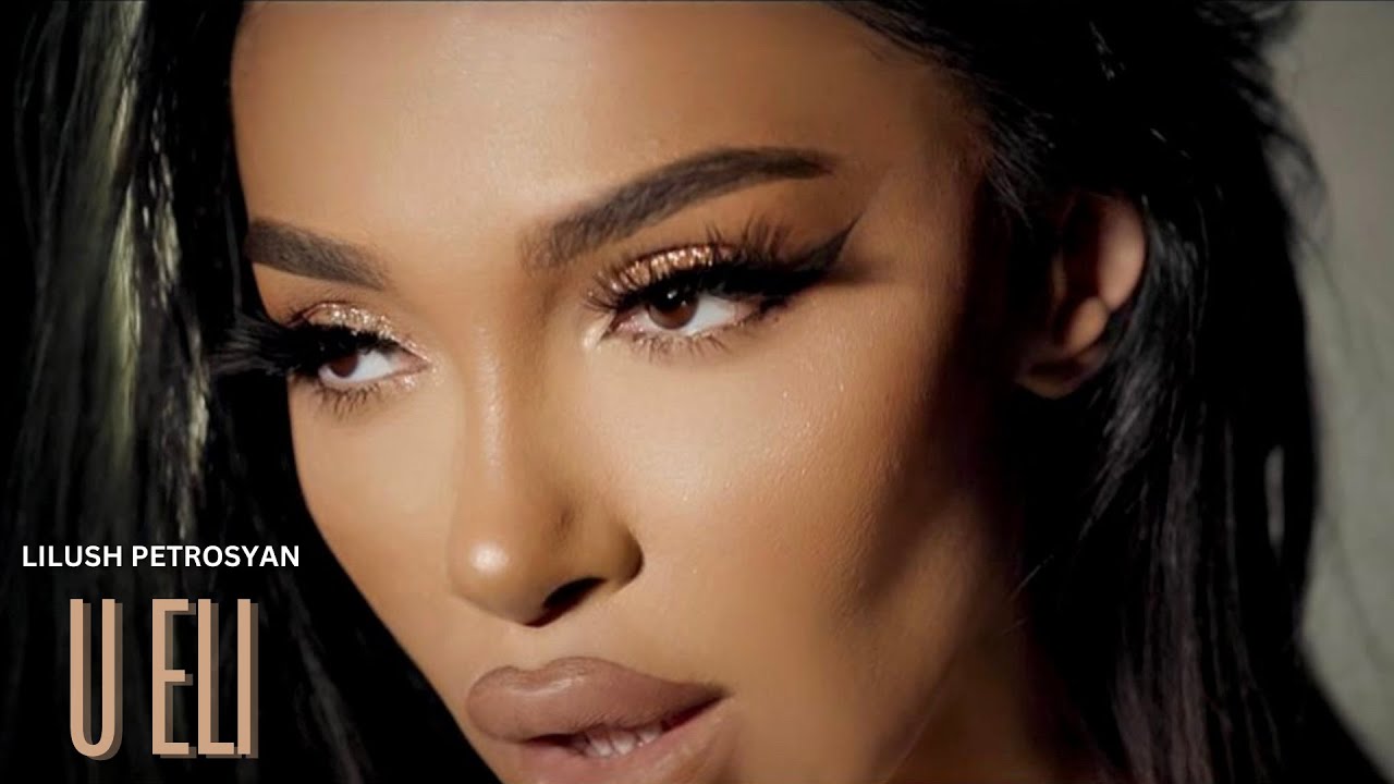 Lilush Petrosyan - U Eli (Official Music Video) - YouTube