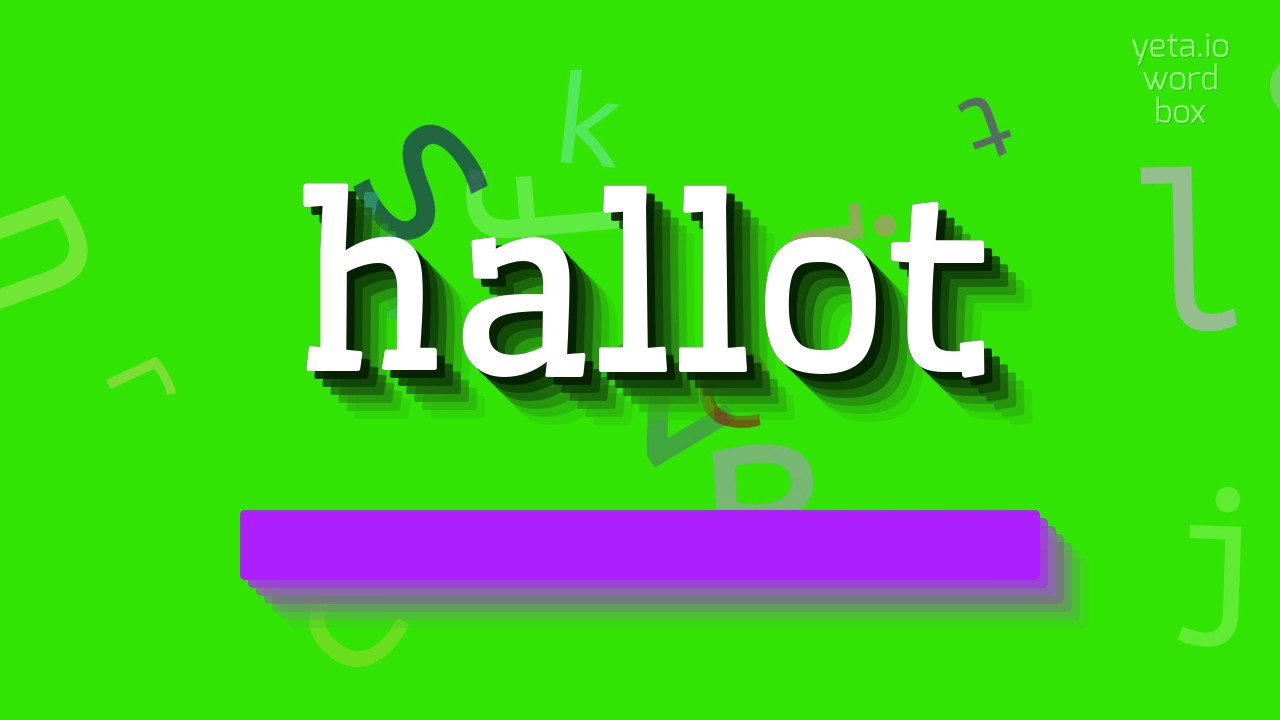 HALLOT - HOW TO SAY HALLOT? - YouTube