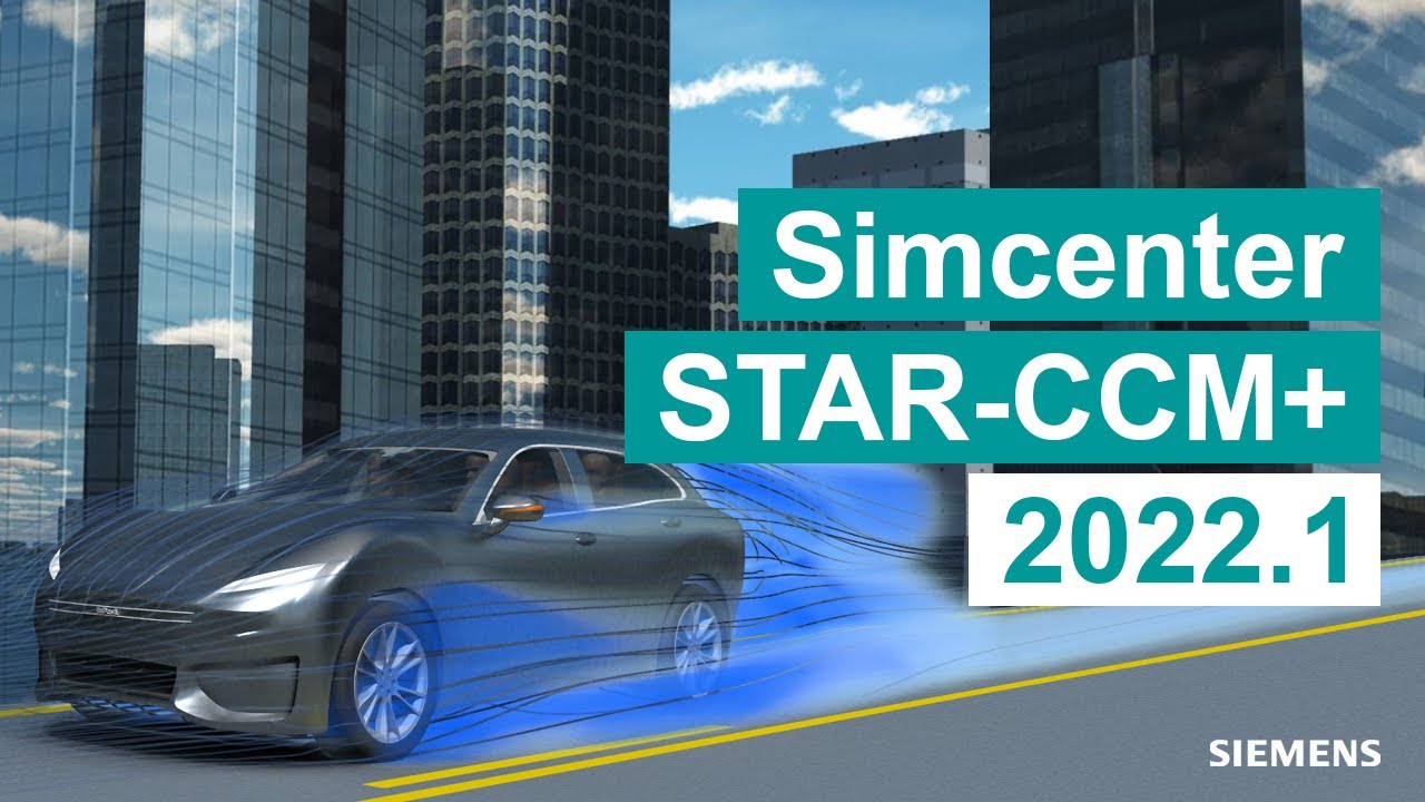 WHAT’S NEW Simcenter STAR CCM+ 2022.1 #SimcenterCFD - YouTube
